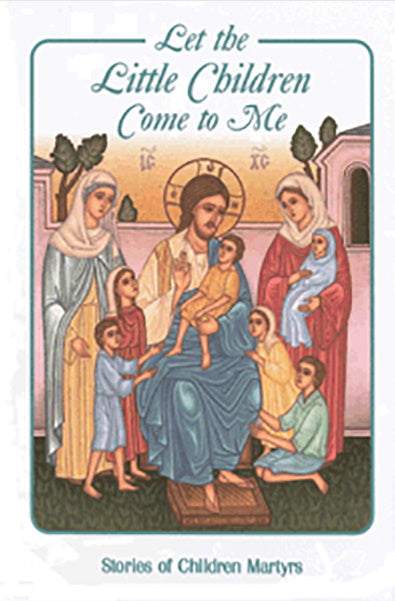 Let the Little Children Come to Me – St. Anthony's Greek Orthodox Monastery